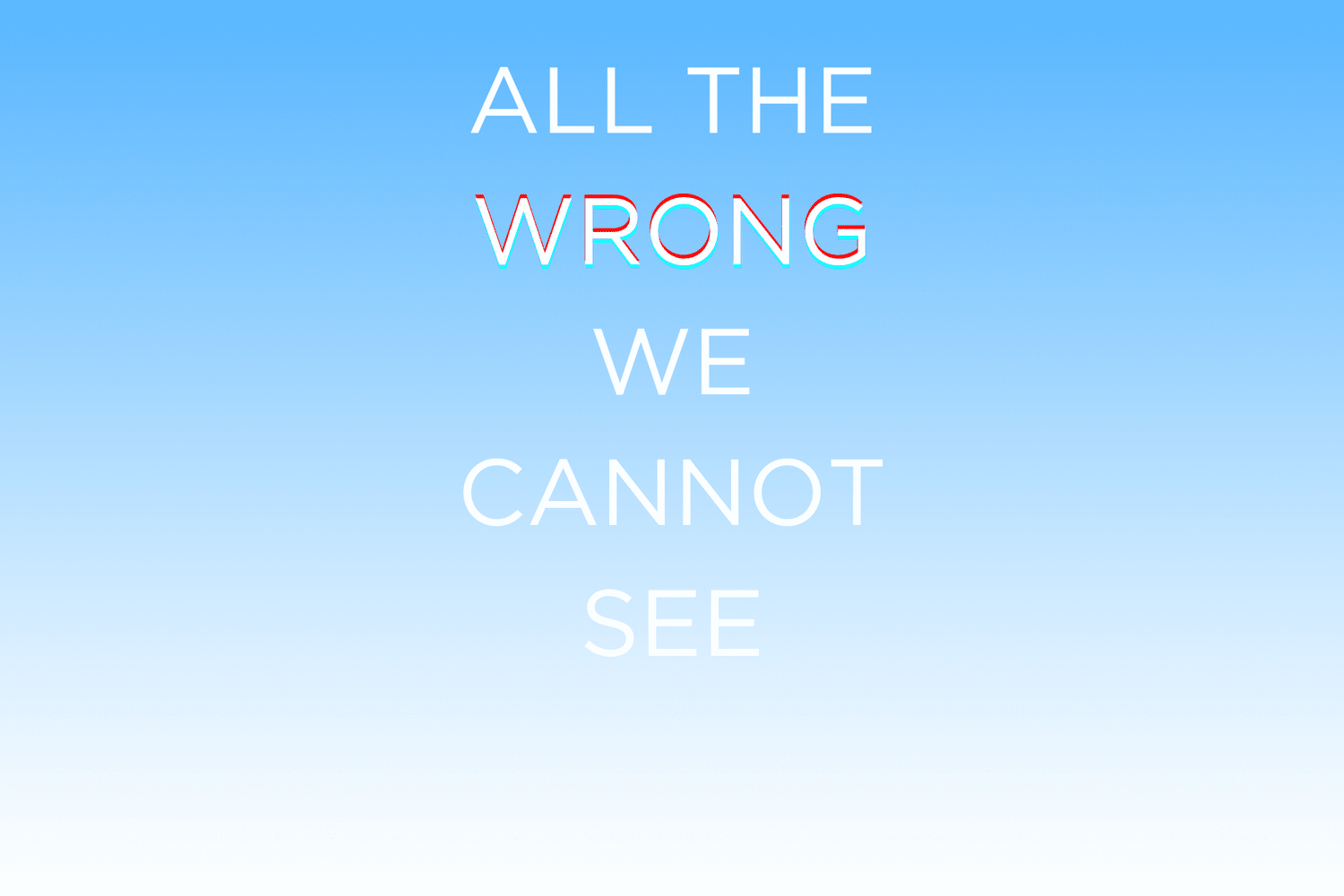 ALL THE WRONG WE CANNOT SEE — A Just Quincy