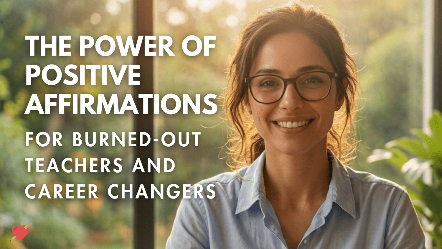 Positive Affirmations for Teachers and Former Teachers — Educator Forever