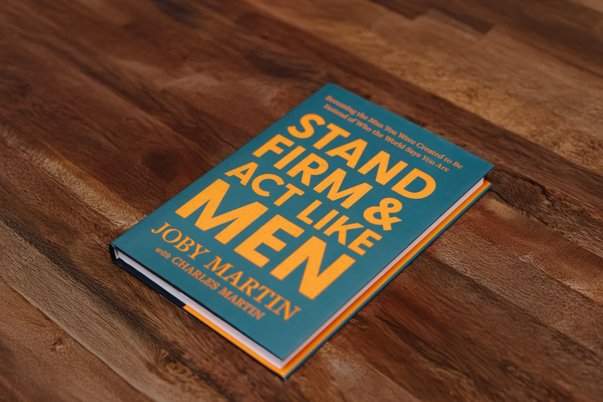 Stand Firm & Act Like Men — Books — Joby Martin