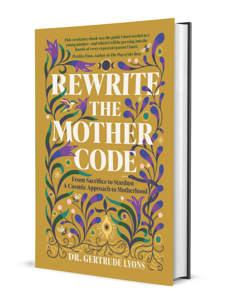 Rewrite the Mother Code: From Sacrifice to Stardust — Dr. Gertrude