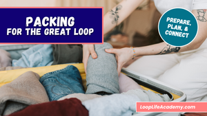 Packing for the Great Loop: Essentials You’ll Actually Use (and What to ...