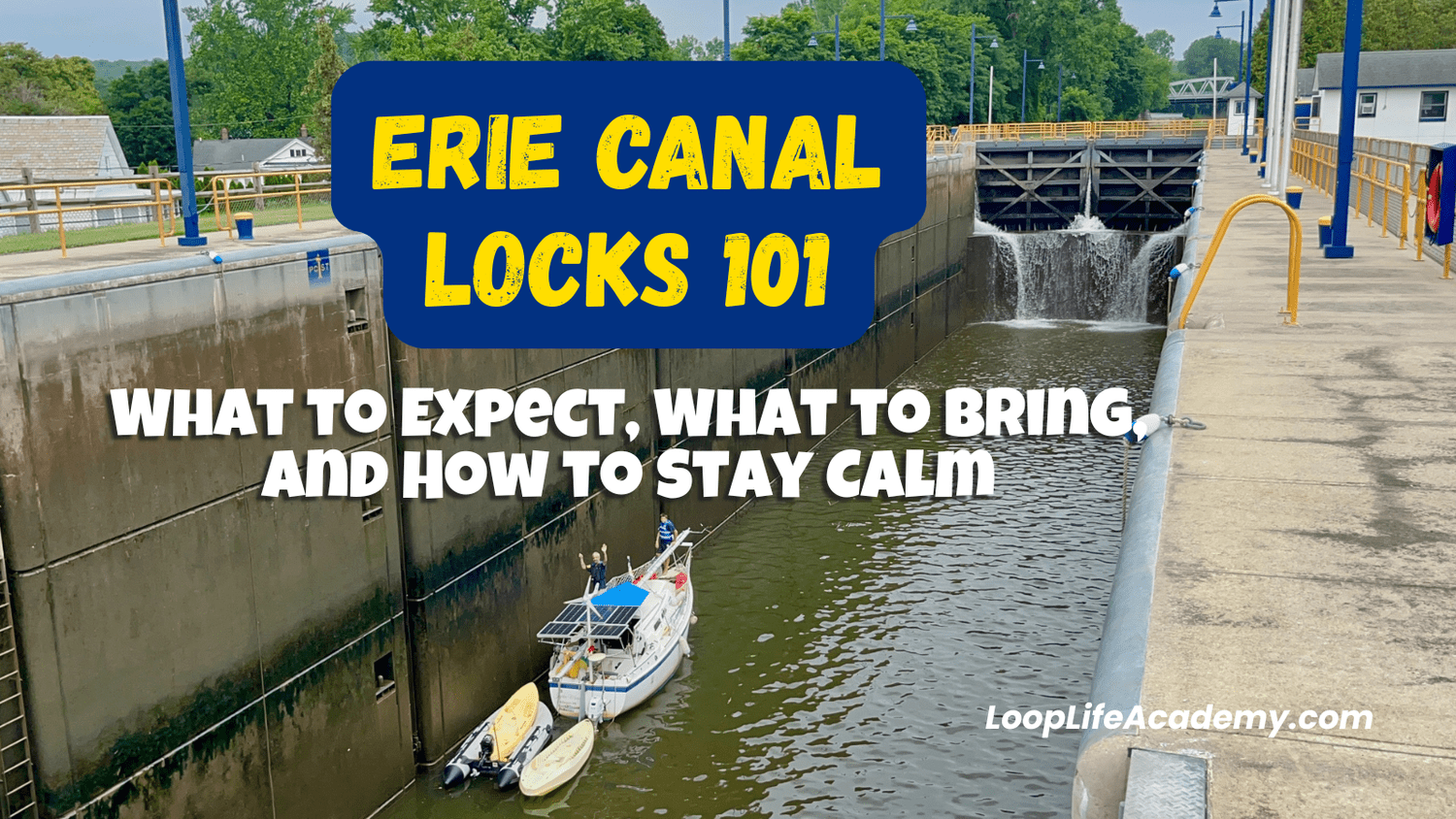 How to Navigate Erie Canal Locks: Tips for First-Timers — Loop Life Academy