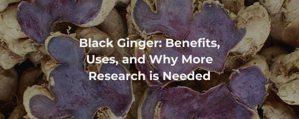 Black Ginger, Benefits, Uses, and Research — Luke Hall Nutrition