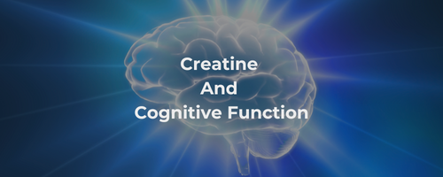 Creatine and Cognitive Function — Luke Hall Nutrition