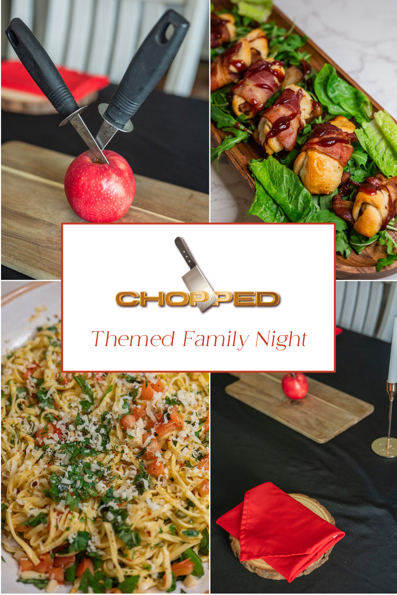Family Fun Night: How to Host a Chopped-Themed Dinner & Activity Night ...