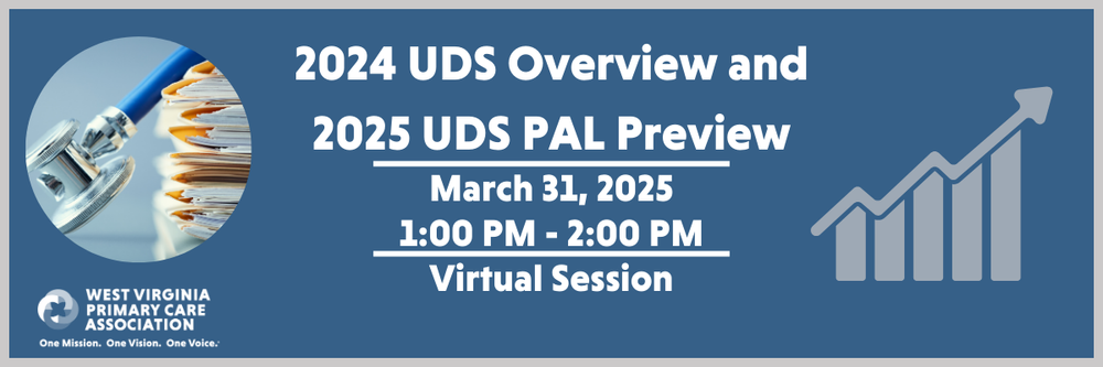 2024 UDS Overview and 2025 UDS PAL Preview — West Virginia Primary Care Association