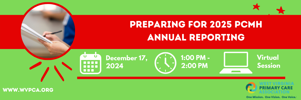 Preparing for 2025 PCMH Annual Reporting — West Virginia Primary Care Association
