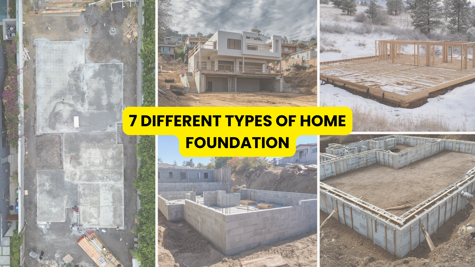 7 Different Types of Home Foundations — Here We Are Construction