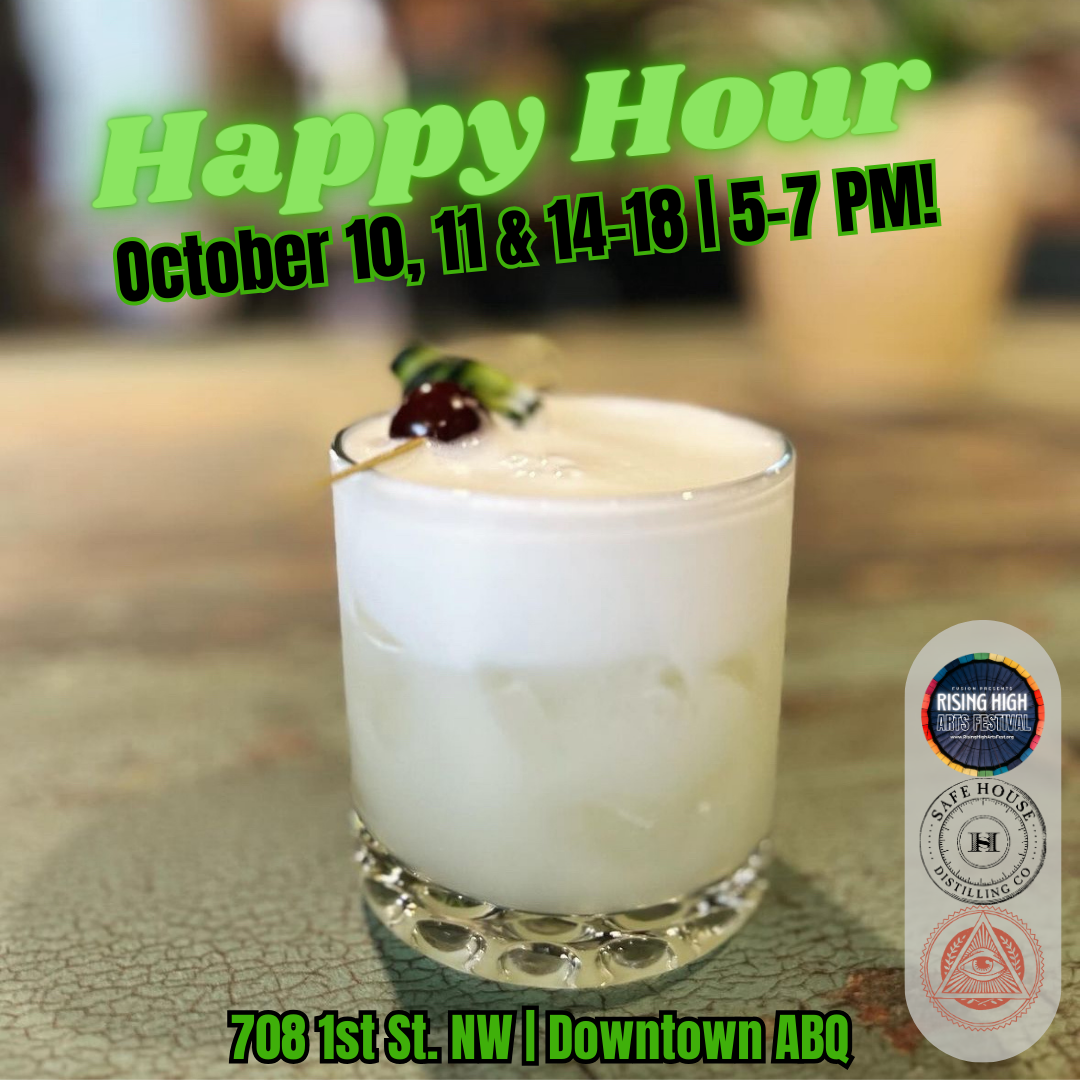 Safe House Distilling Co. Rising High Happy Hours! — Rising High Arts ...