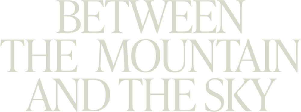 Watch Between The Mountain And The Sky — Between The Mountain And The Sky