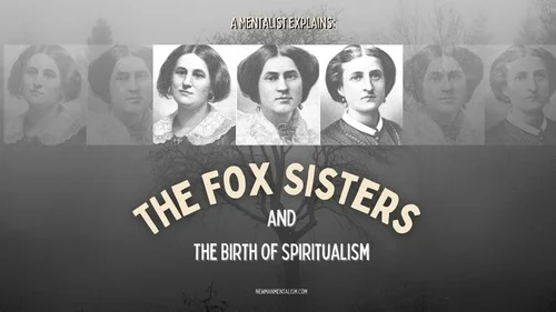 A Mentalist Explains: The Fox Sisters And The Birth Of Spiritualism ...