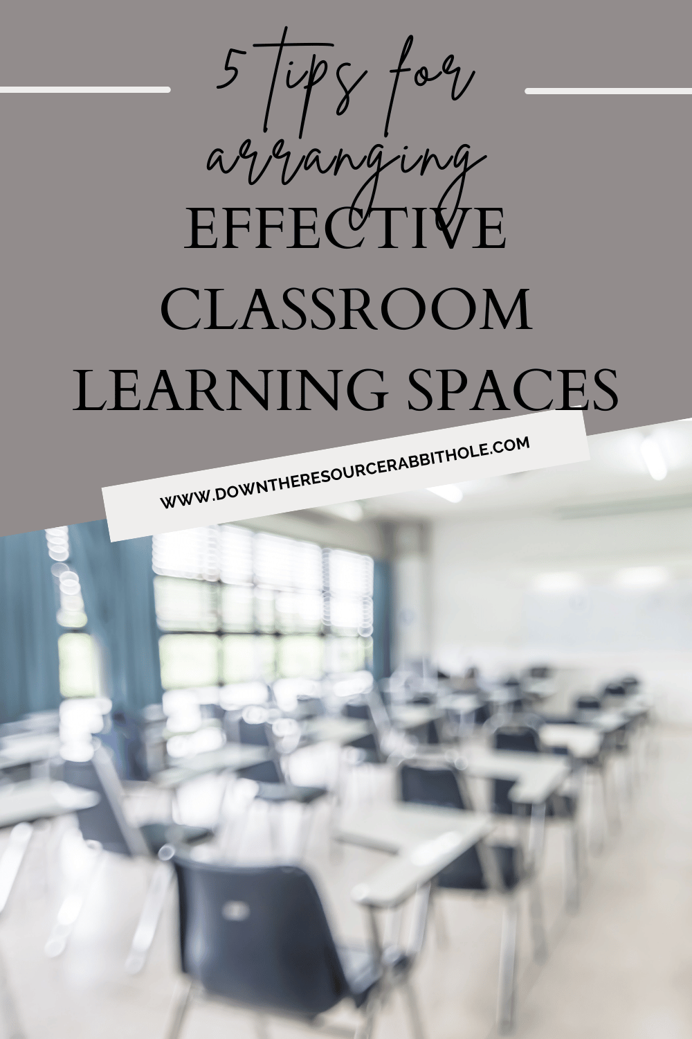 5 Tips For Arranging Effective Classroom Learning Spaces — Down the Resource Rabbit Hole