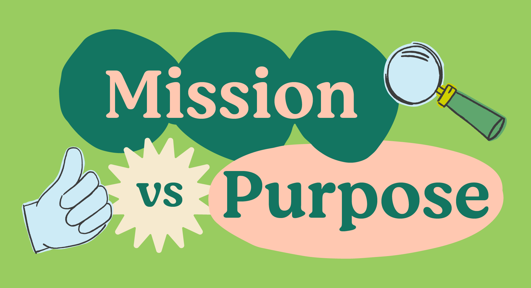 What Is the Difference Between Mission and Purpose? — Green Gate Marketing