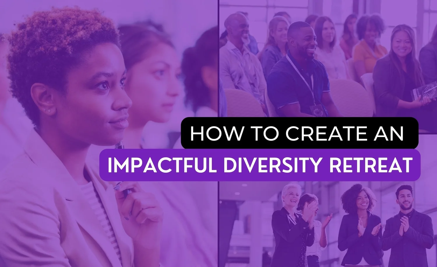 How to Create an Impactful Diversity Retreat — Paula Edgar