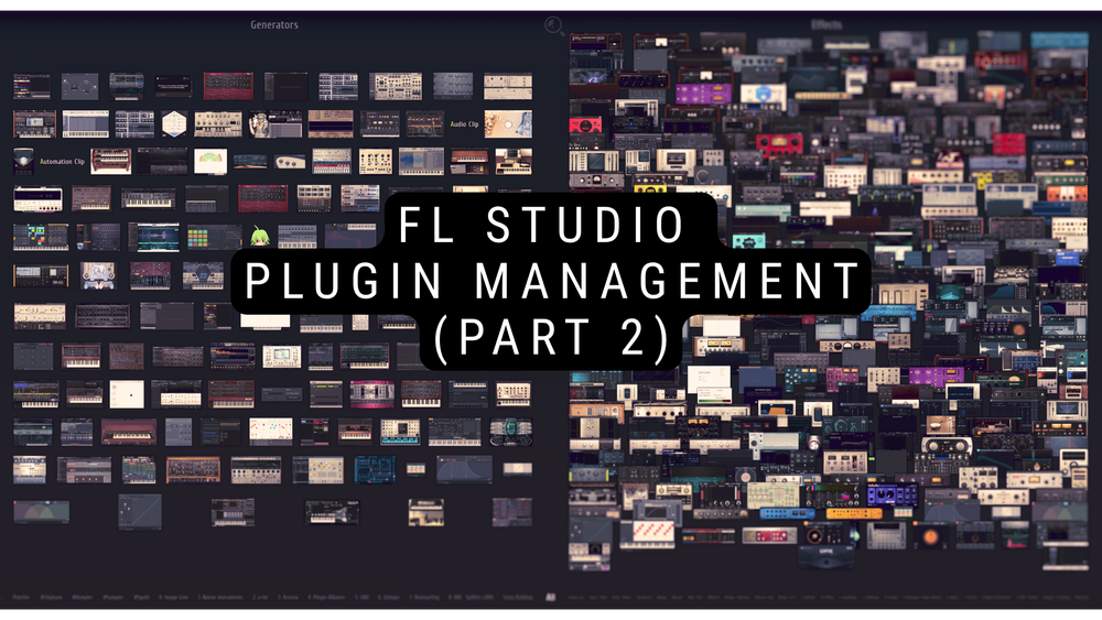 Organize Your FL Studio Plugin Database for Peak Workflow — LETT Music ...