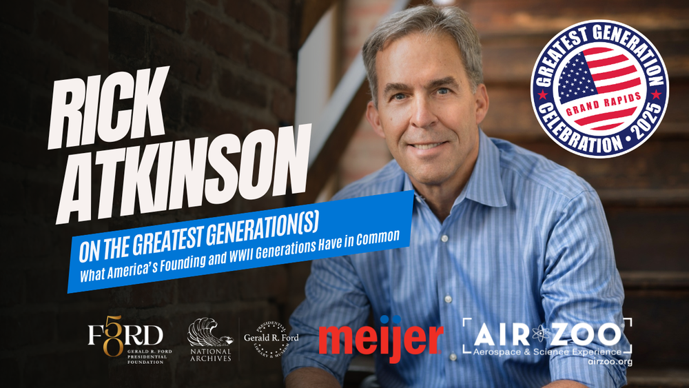 Rick Atkinson: On the Greatest Generation(s) — Ford Presidential Foundation