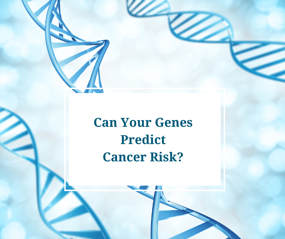 Can Your Genes Help You Prevent Cancer? — The Legacy Clinic