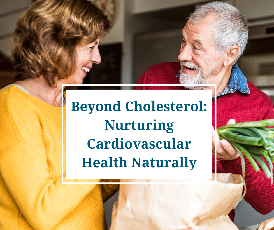 Beyond Cholesterol: Nurturing Cardiovascular Health Naturally — The ...