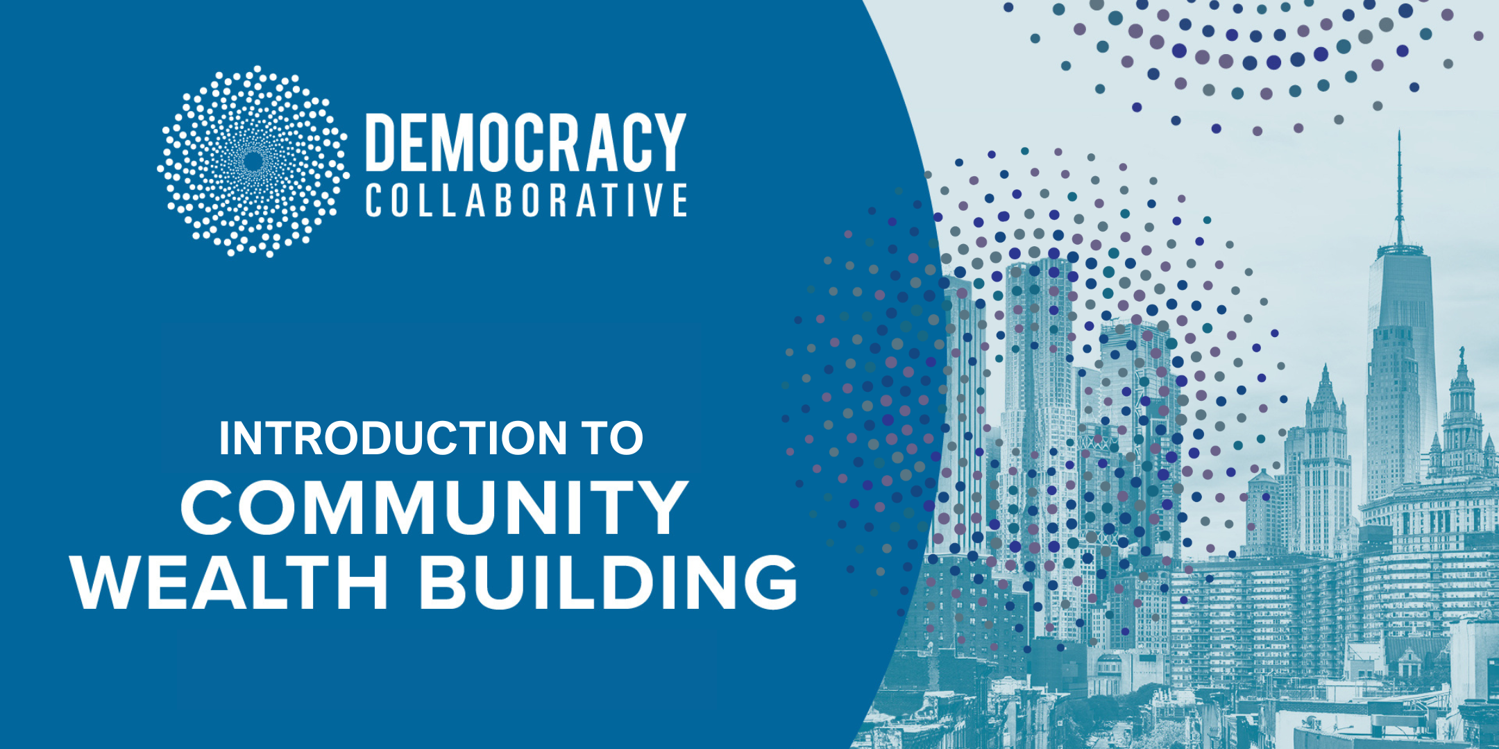 Virtual Training: Introduction to Community Wealth Building — The Democracy Collaborative