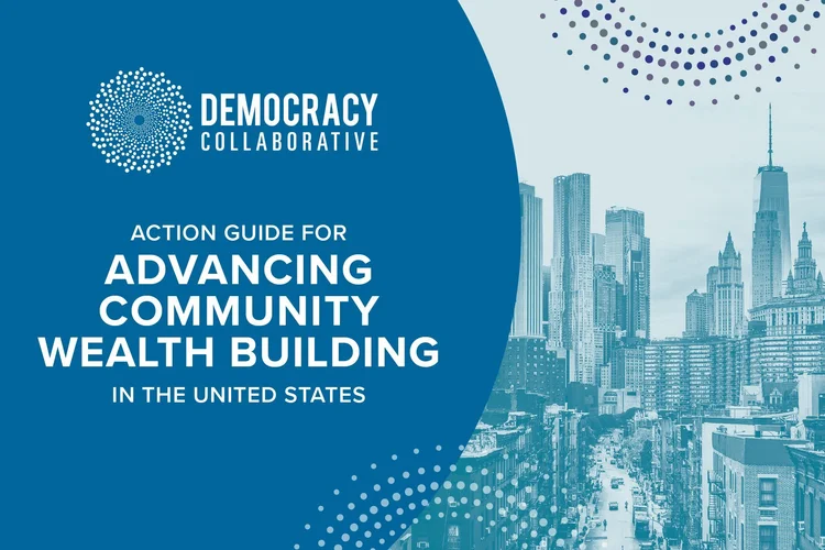 Community Wealth Building — The Democracy Collaborative