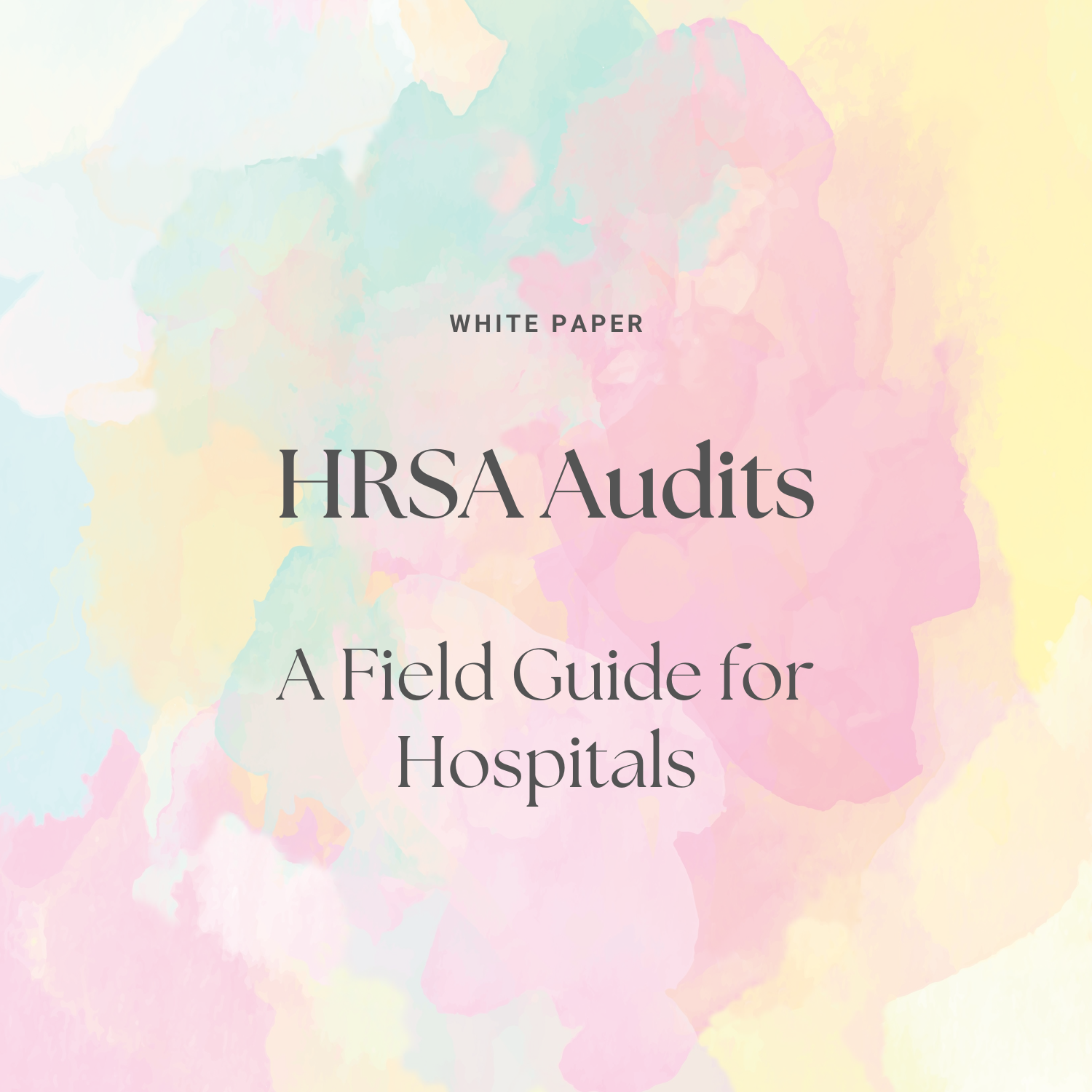 White Paper: What to Expect When HRSA Comes Knocking — kelcie