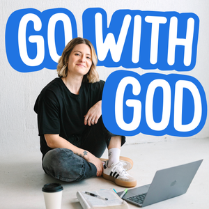 Go With God Podcast — kaleyhollingsworth.com