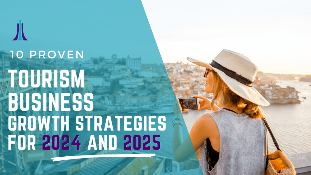 10 Proven Tourism Business Growth Strategies — Exceptional Experiences ...