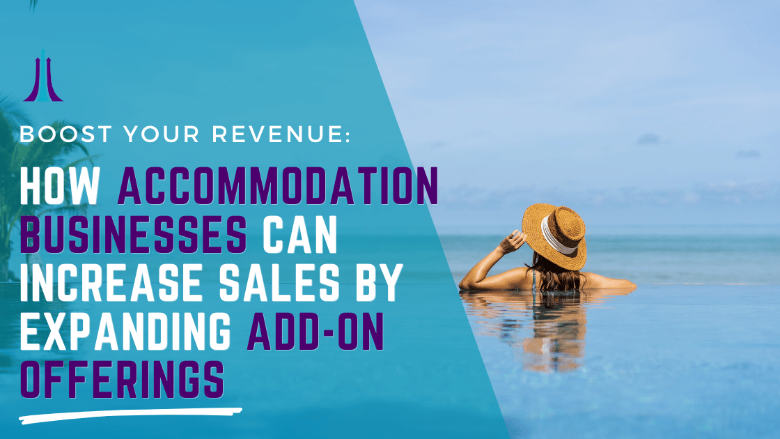 Boost Your Revenue: How Accommodation Businesses Can Increase Sales by ...