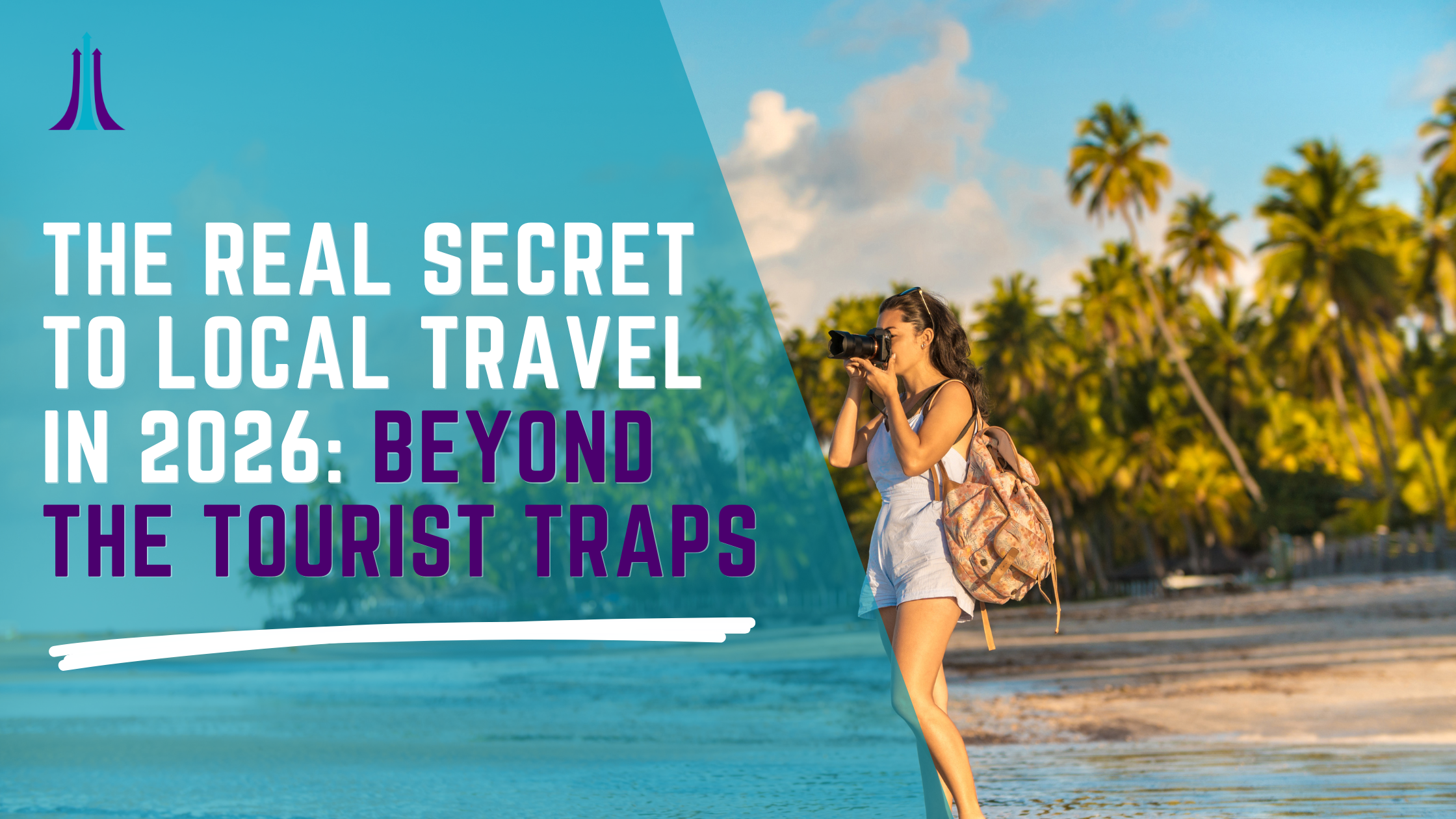 The REAL Secret to Local Travel in 2026: Beyond the Tourist Traps ...