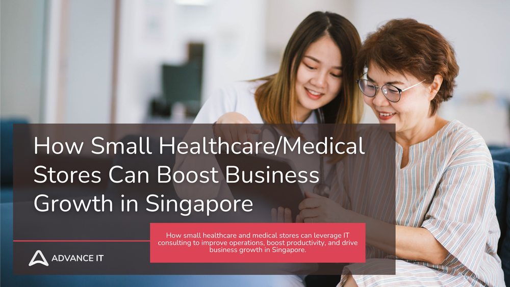Boost Growth for Small Healthcare Stores with IT Consulting -Advance IT