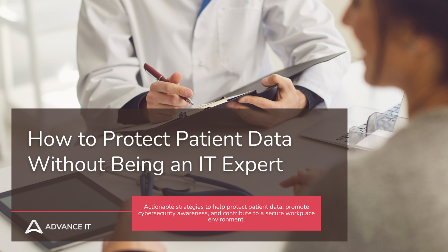 How to Protect Patient Data Without Being an IT Expert — Advance IT