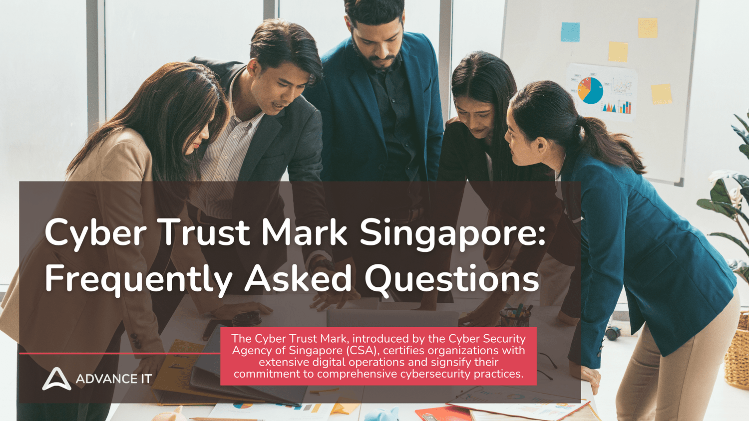 Cyber Trust Mark Singapore: Frequently Asked Questions (FAQs) — Advance IT