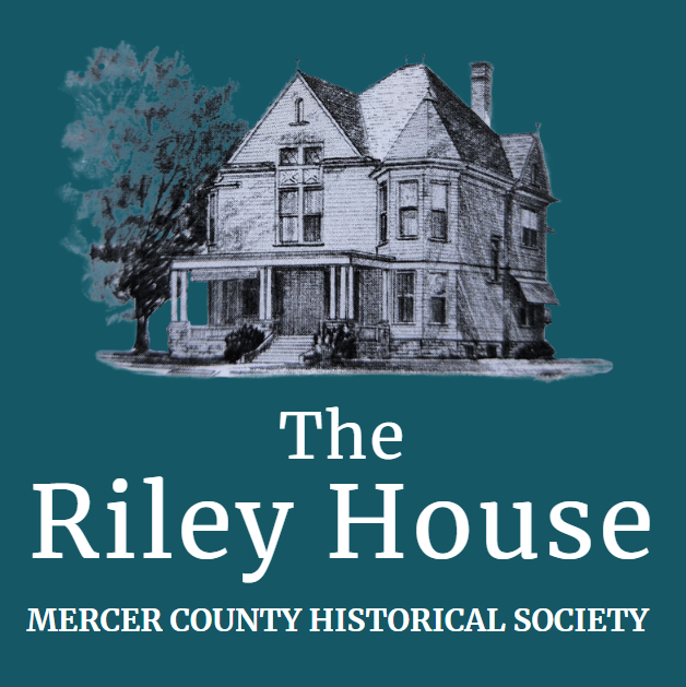 The Riley House — The Mercer County Historical Society