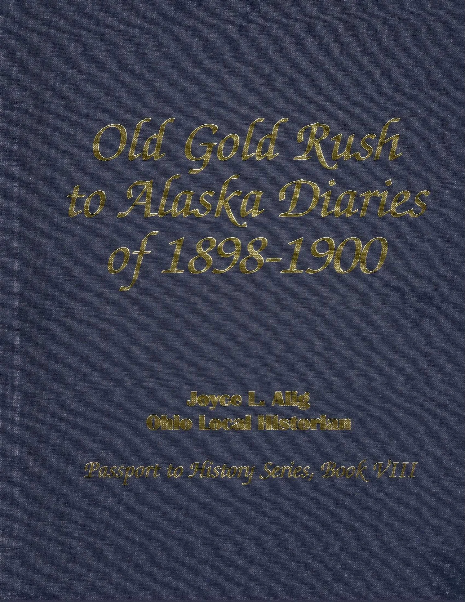 Old Gold Rush to Alaska Diaries of 1898-1900 — The Mercer County ...