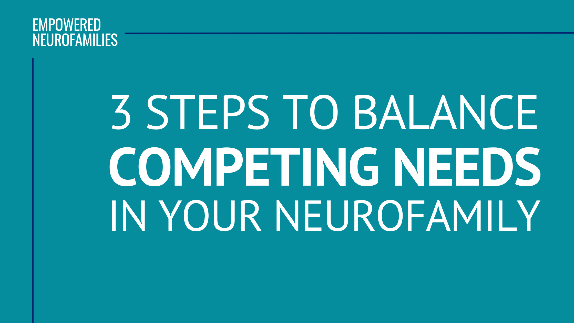 3 Steps to Balance Competing Needs in Your Neurofamily — EMPOWERED ...