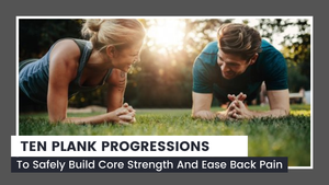 Ten Plank Progressions For a Strong Core And Less Back Pain — Solving ...