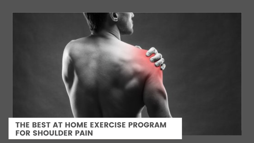 The Best Home Exercise Program For Shoulder Pain | Level 4 — Solving ...
