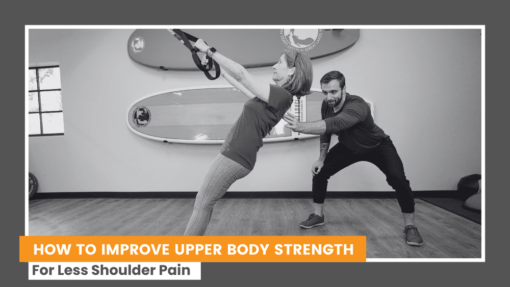How To Improve Upper Body Strength For Less Shoulder Pain — Solving ...