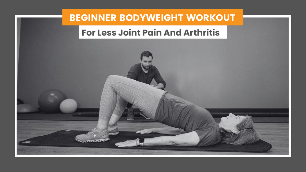 Beginner Bodyweight Workout For Less Joint Pain And Arthritis — Solving ...