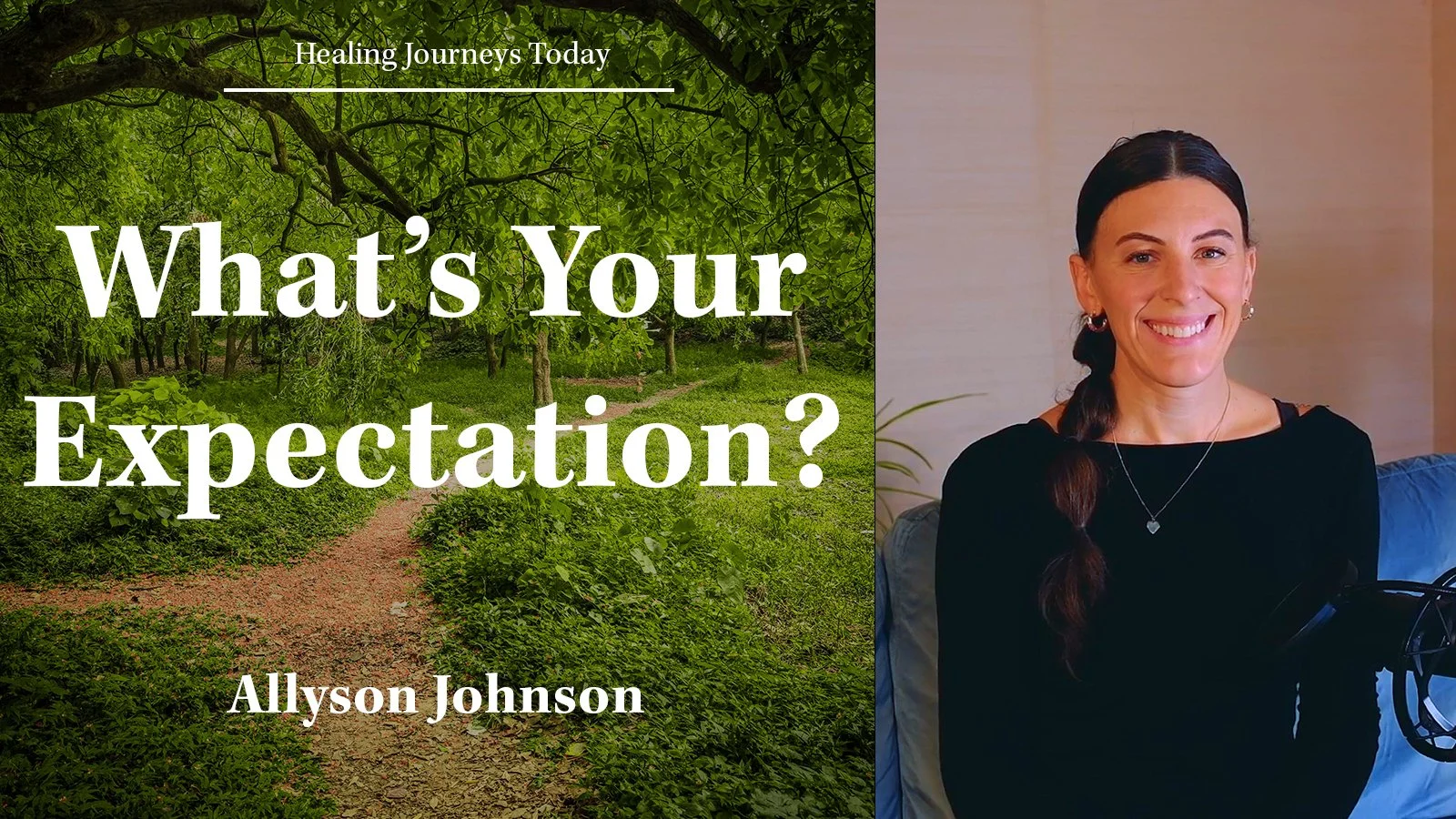 Episode 105: What's Your Expectation? — HEALING JOURNEYS TODAY