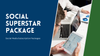 Social Superstar Package - CC Digital Marketing Limited