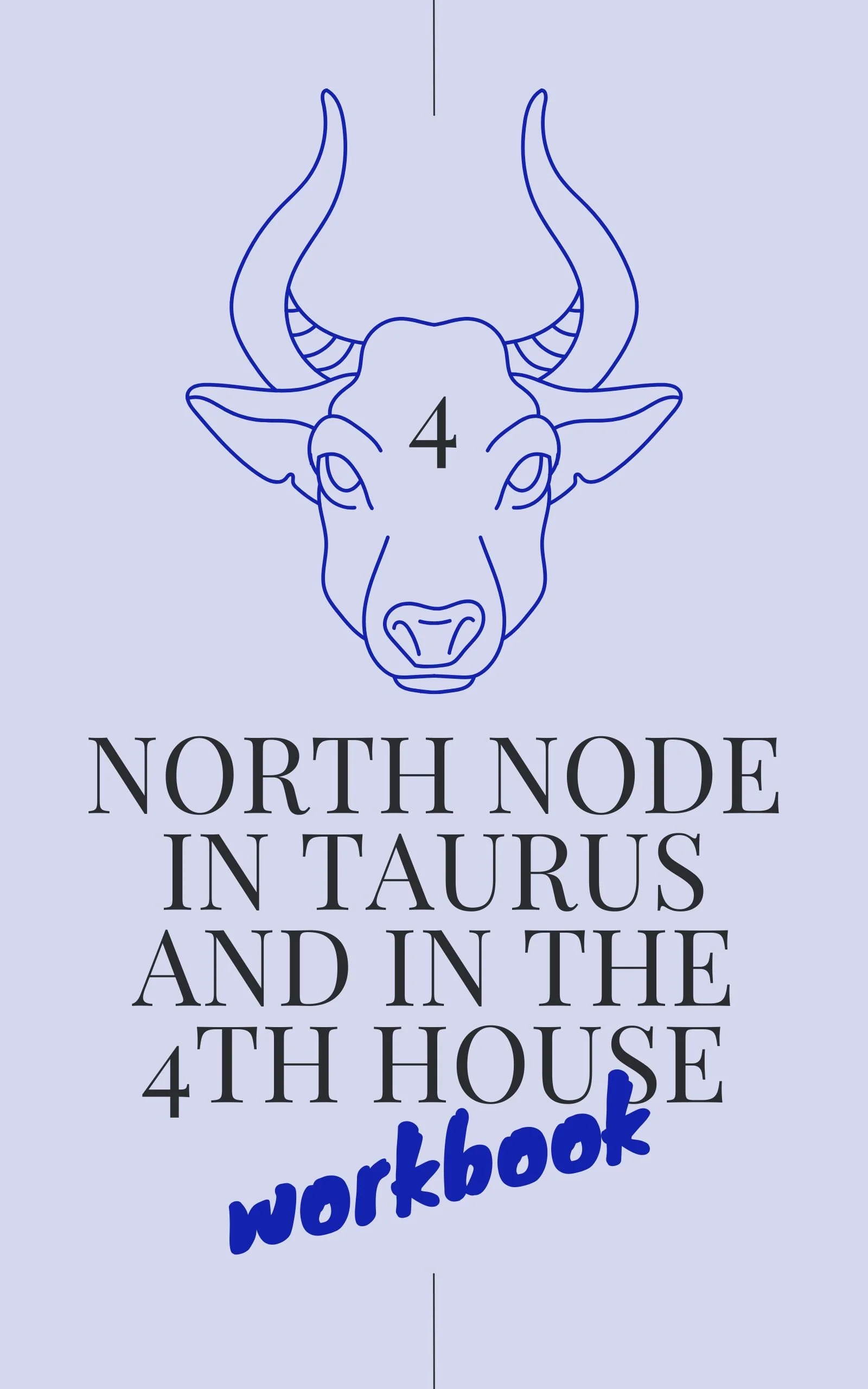 North Node in Taurus in the 4th House Workbook — North Nodes, Both Sign ...