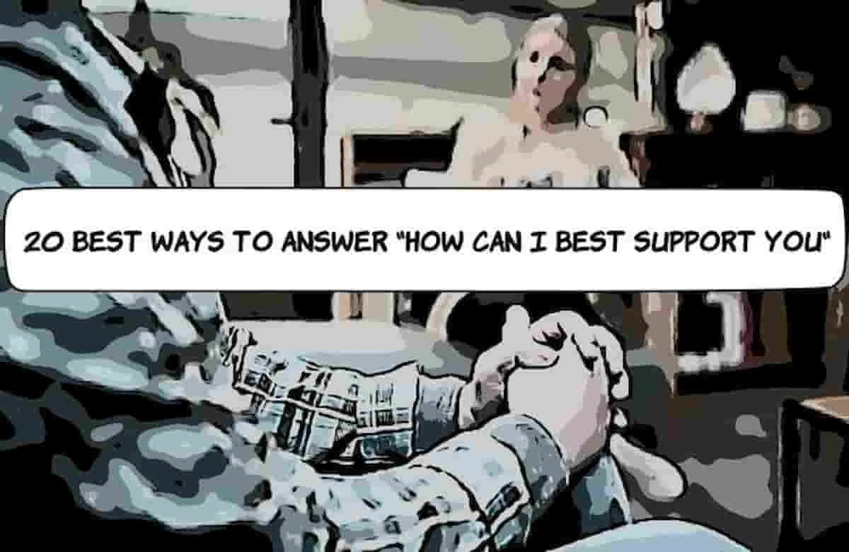 20 Best Ways To Answer How Can I Best Support You — Responsefully
