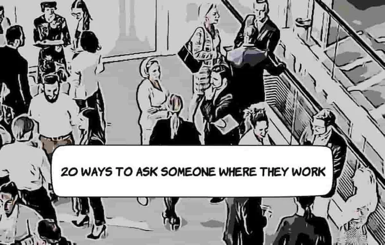 20 Ways to Ask Someone Where They Work — Responsefully
