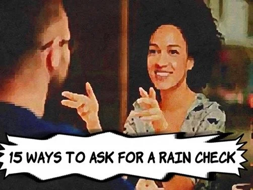 15 Ways to Ask for A Rain Check — Responsefully