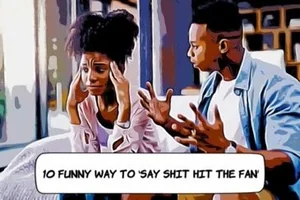 10 Funny Ways to "Say Shit Hit The Fan" — Responsefully