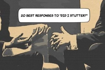 20 Best Responses to "Did I Stutter?" — Responsefully