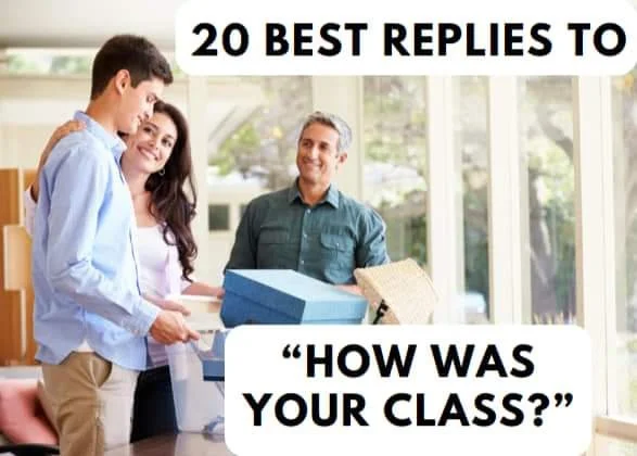 20 Best Replies to ‘How Was Your Class?’ — Responsefully