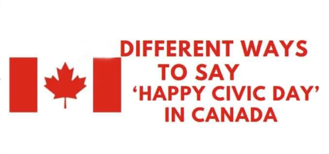 17 Different Ways to Say Happy Civic Day in Canada — Responsefully