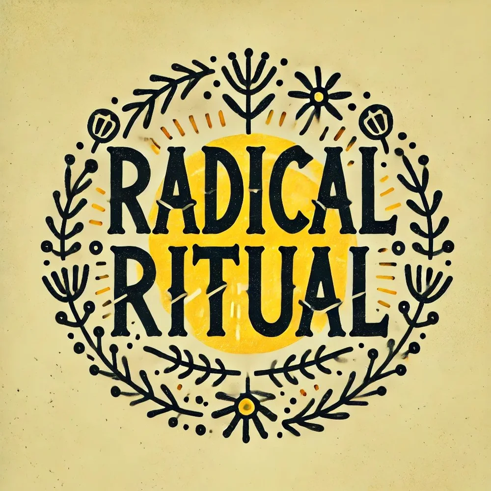 Radical Ritual | Join the Movement Today